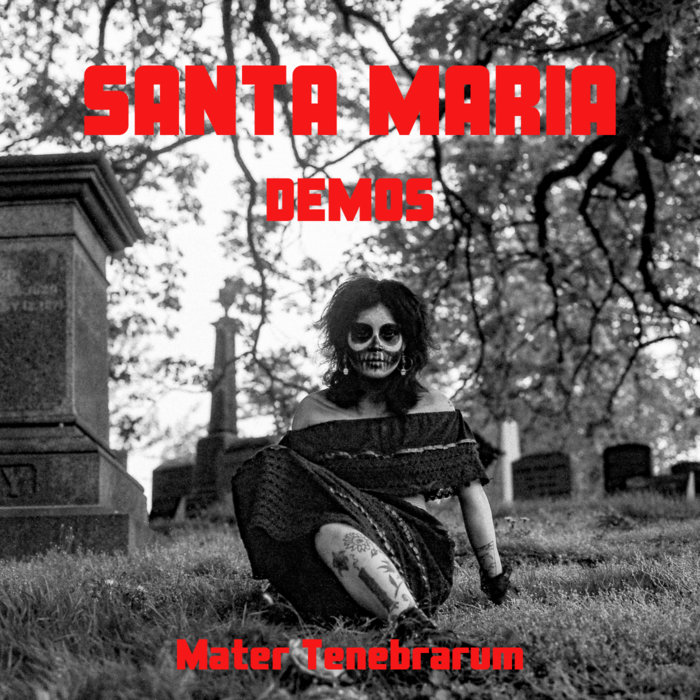 Santa Maria Demos | Mater Tenebrarum