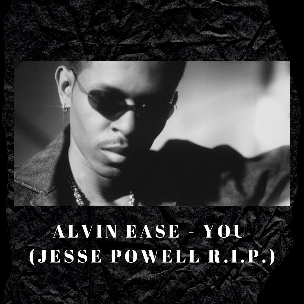 You (Jesse Powell R.I.P.) | Alvin Ease