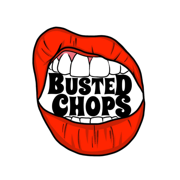 Busted Chops | Busted Chops