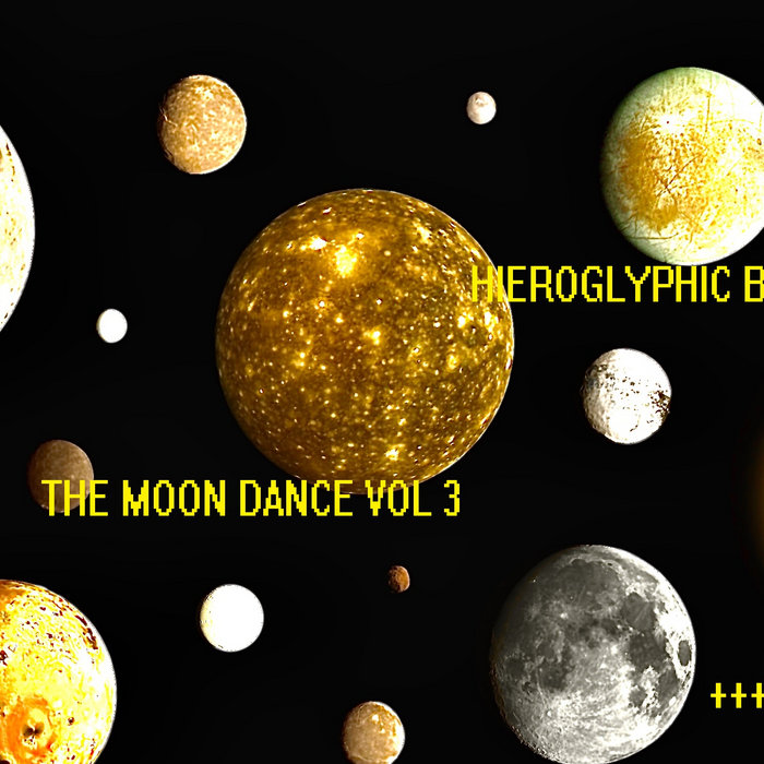 THE MOON DANCE VOL 3 | HIEROGLYPHIC BEING | Hieroglyphic Being
