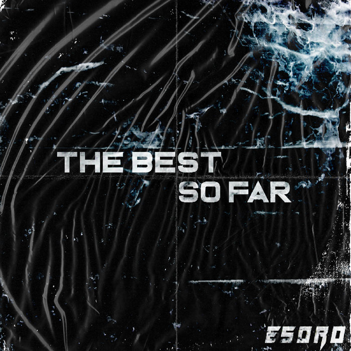 The Best So Far (15 Track Compilation) | Esoro