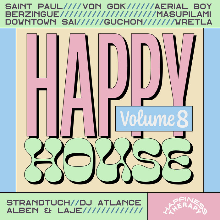 Happy House Vol. 8 | Happiness Therapy