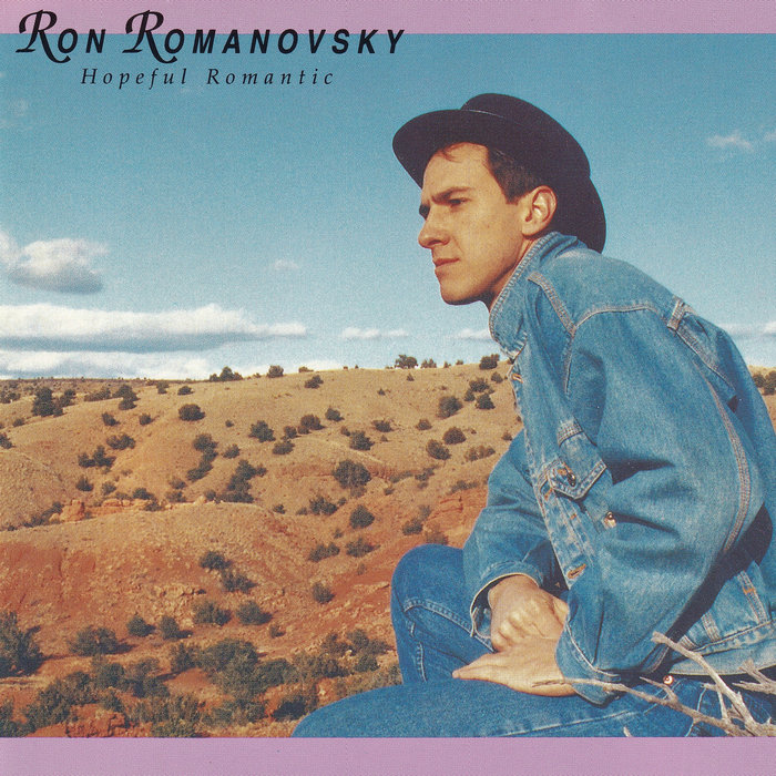 Hopeful Romantic | Ron Romanovsky | Romanovsky & Phillips