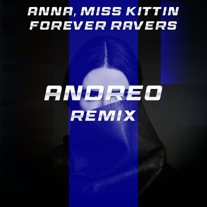 ANNA, Miss Kittin - Forever Ravers (Andreo Remix) | Andreo