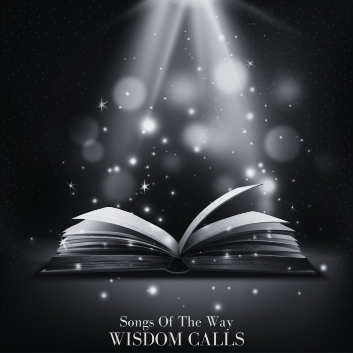 Wisdom Calls | Songs Of The Way