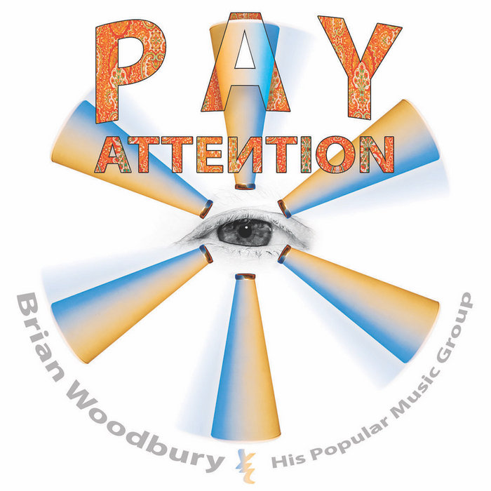 Pay Attention | Brian Woodbury & His Popular Music Group | Brian Woodbury