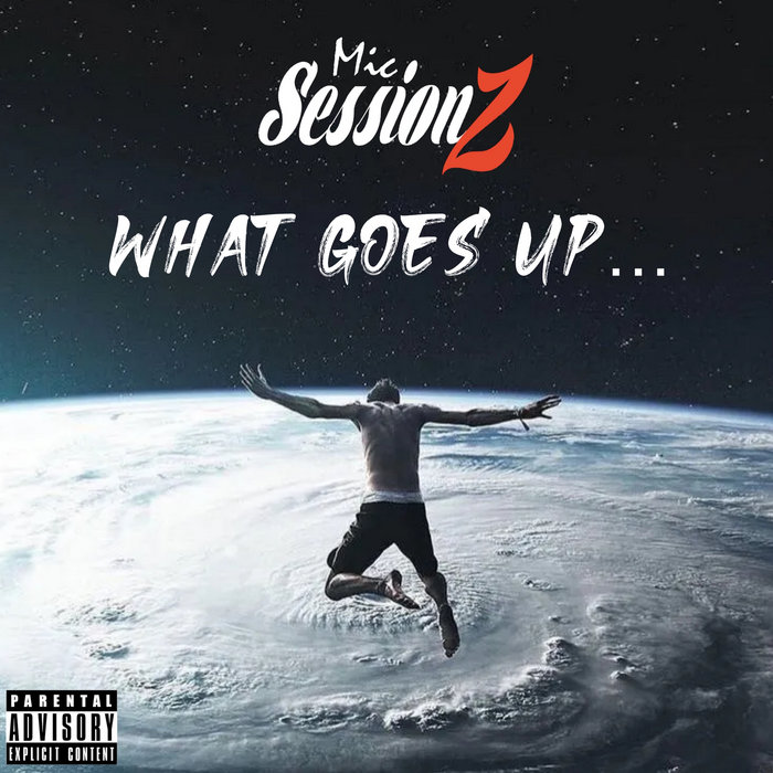What Goes Up... | Mic Sessionz
