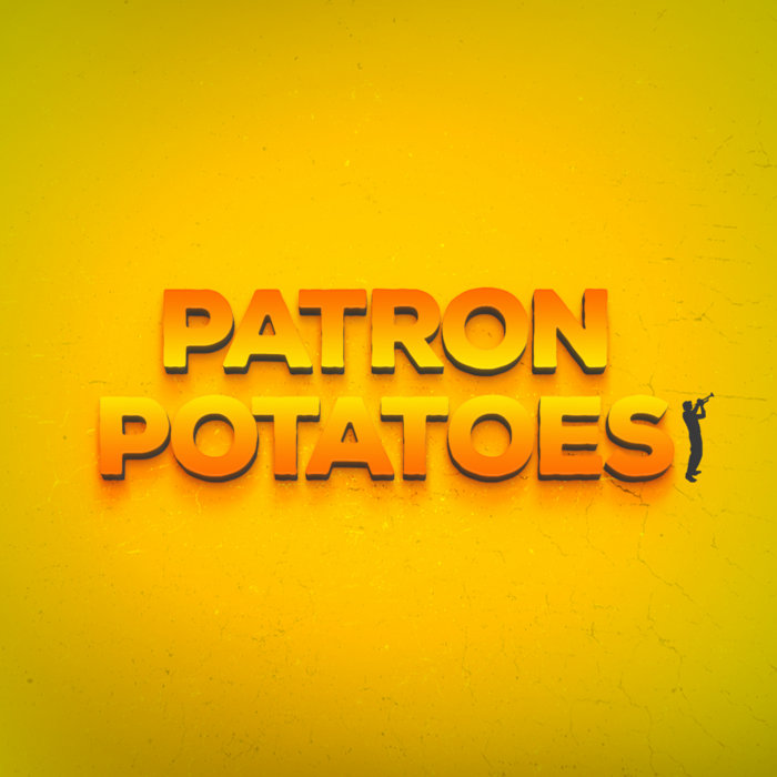 Patron Potatoes | Patron Andrea
