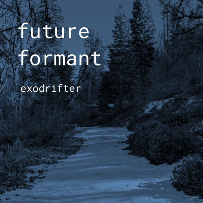 future formant | exodrifter