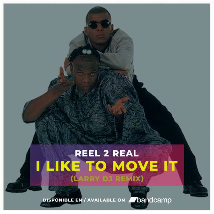 Reel 2 Real - I Like To Move It (Larry DJ Remix) | LARRY DJ