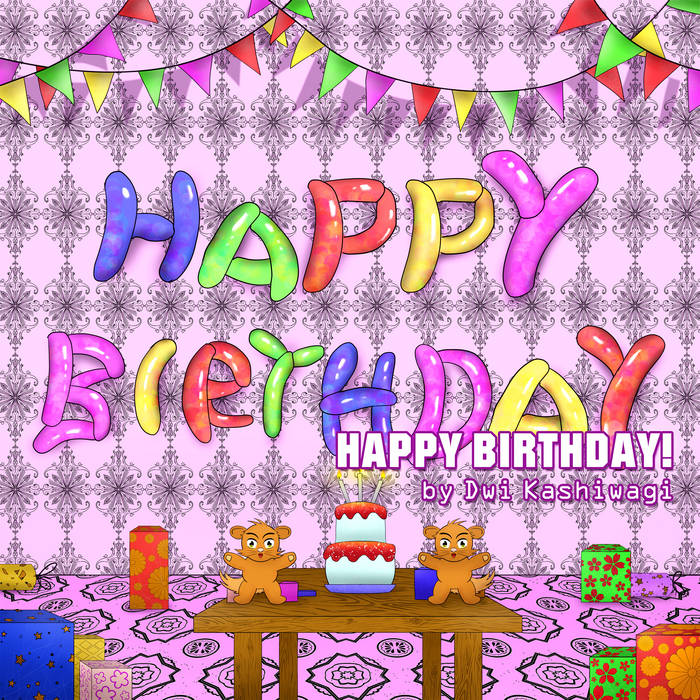 Happy Birthday! | Dwi Kashiwagi