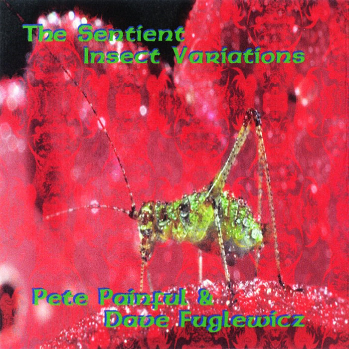 The Sentient Insect Variations | Painful & Fuglewicz