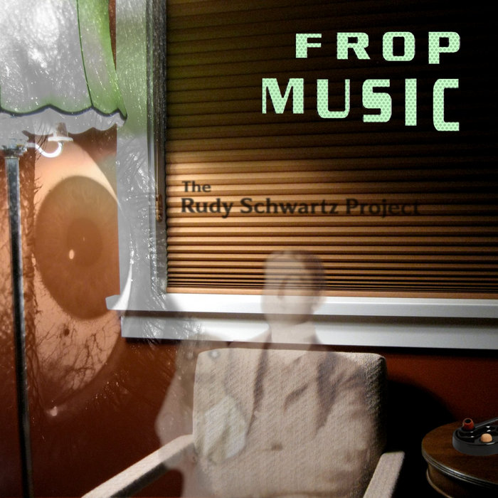 Frop Music | The Rudy Schwartz Project