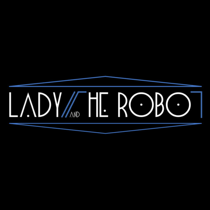 Lady and The Robot (EP, 2014) | Lady and The Robot