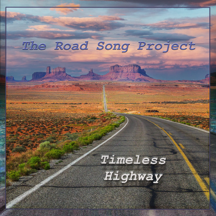Timeless Highway | The Road Song Project