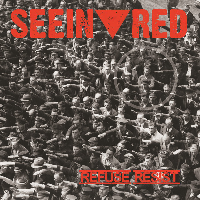 Refuse Resist | SEEIN' RED | Seein Red