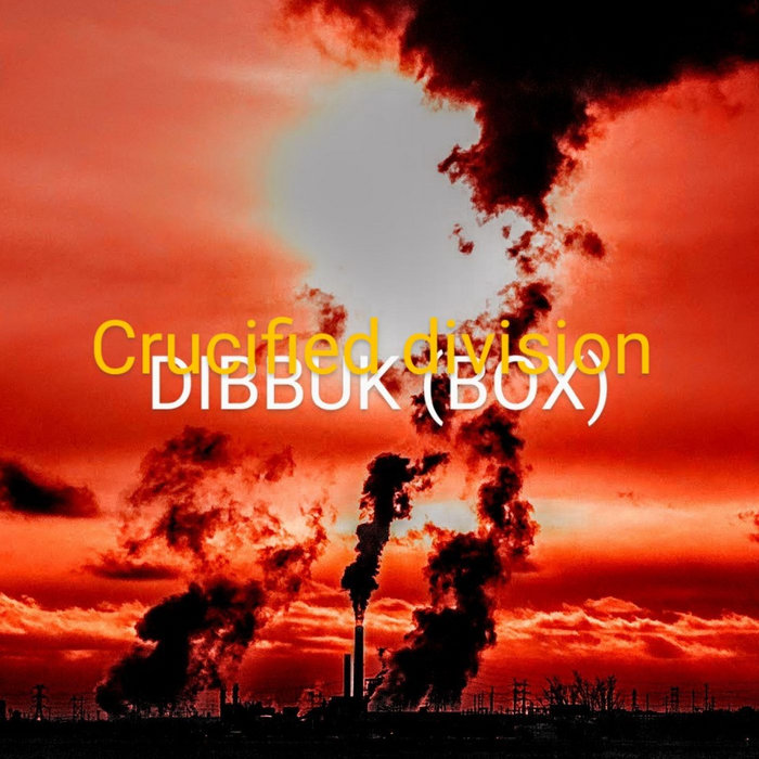 DIBBUK [BOX] | crucified division