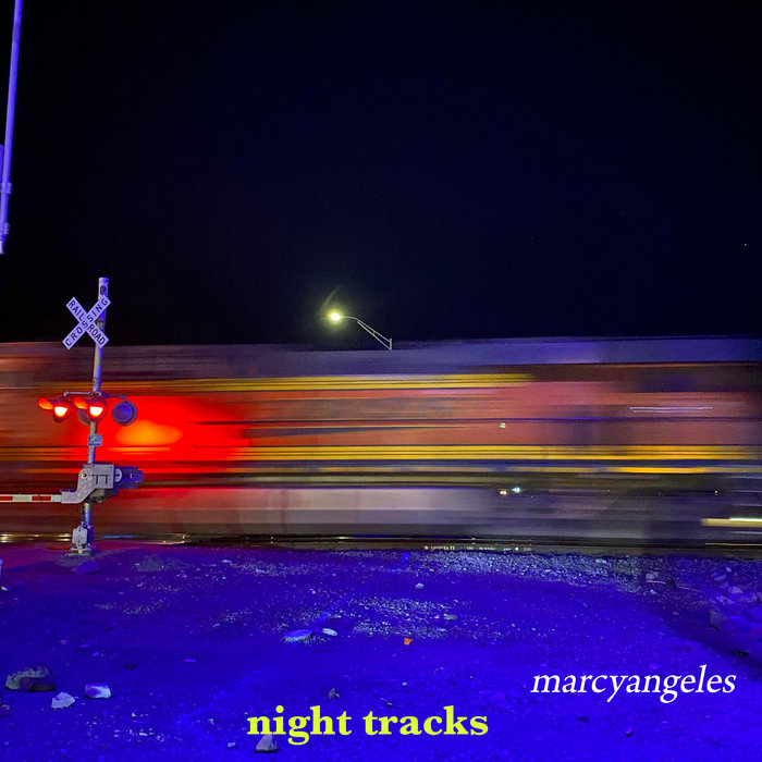 Night Tracks | Marcy Angeles