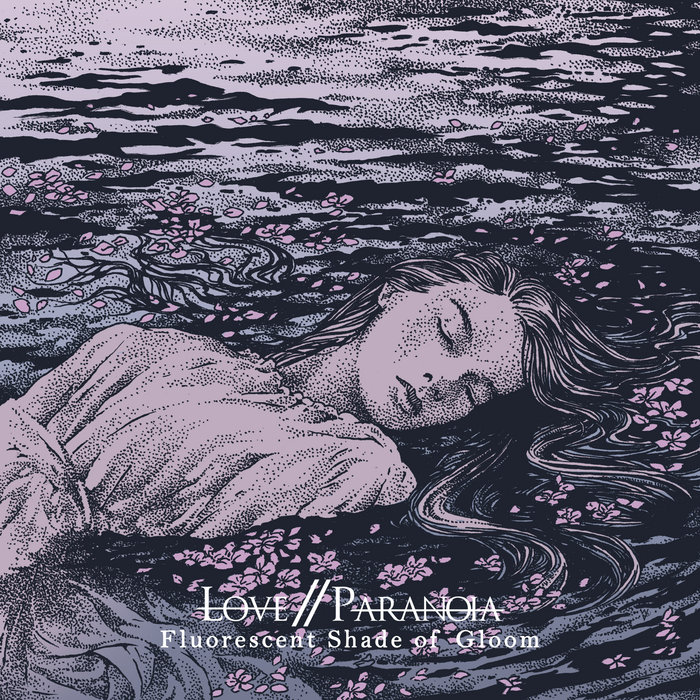 Fluorescent Shade Of Gloom | Love // Paranoia