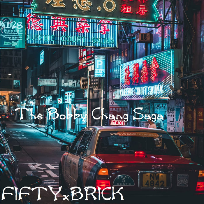 The Bobby Chang Saga | FIFTYxBRICK