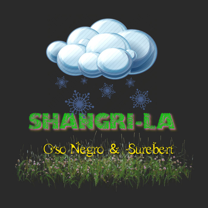 Shangri-La | Oso Negro & Surebert | Oso Negro