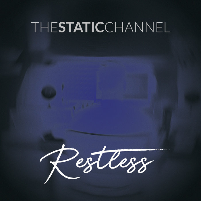 Restless | The Static Channel