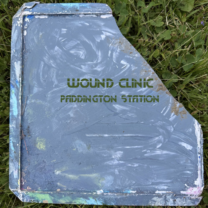 Paddington Station | Wound Clinic | Chop Records