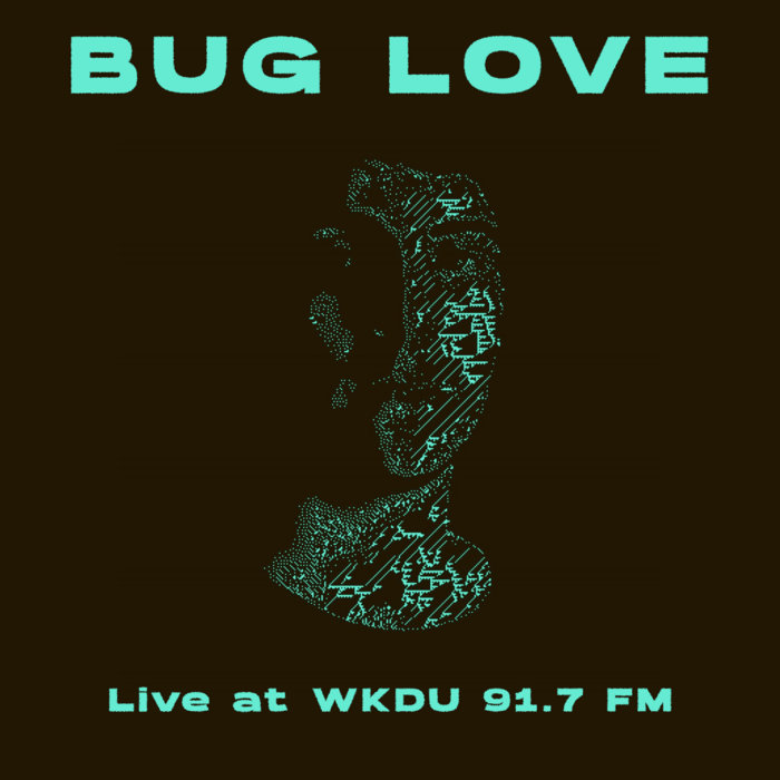 Bug Love Live @ WKDU | Bug Love | WKDU