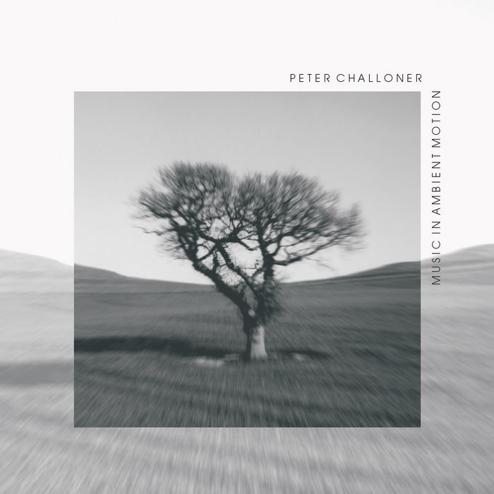 Music in Ambient Motion_Remaster | Peter Challoner