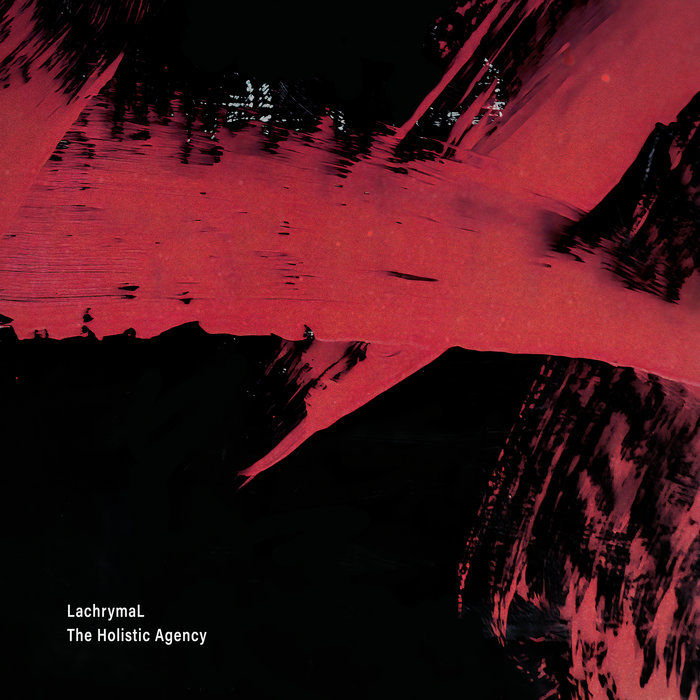 The Holistic Agency | LachrymaL | Muted