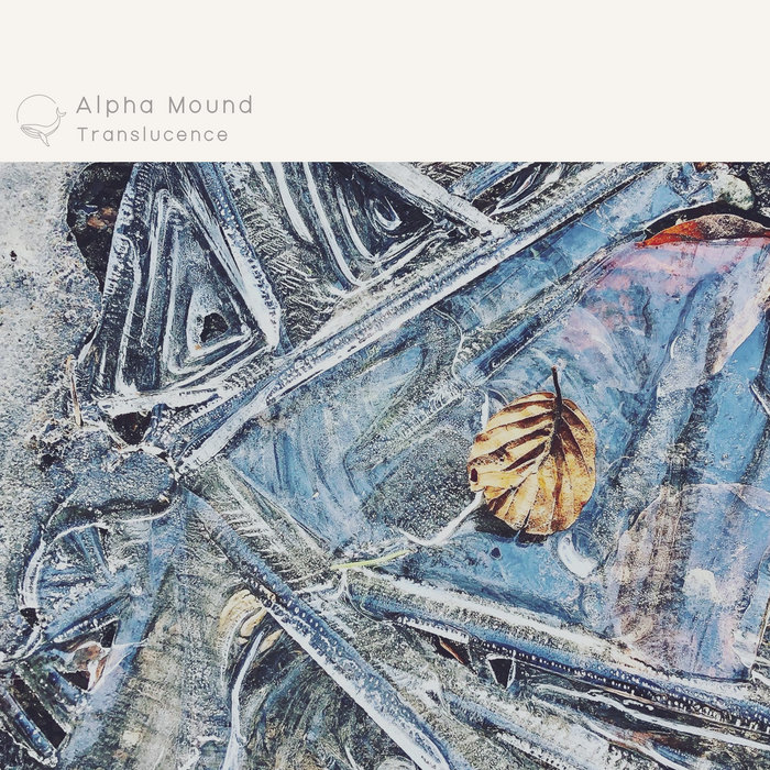 Translucence | Alpha Mound