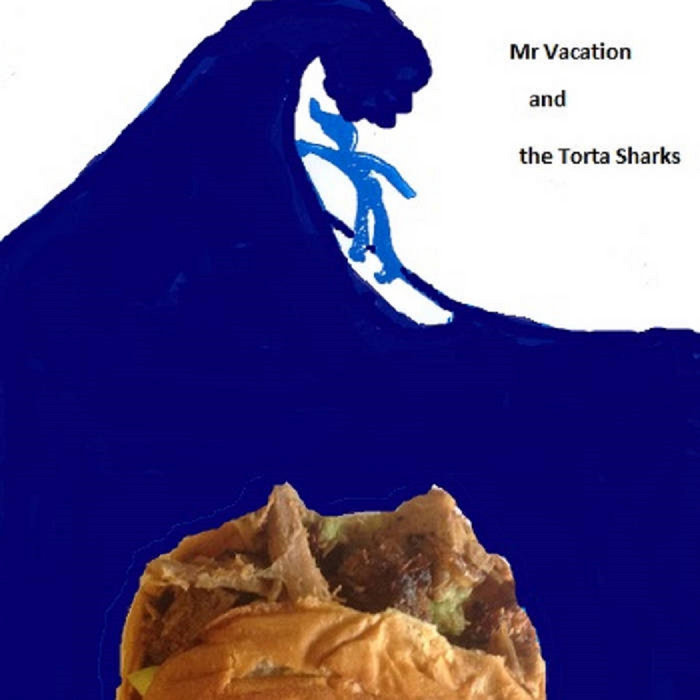 2016 | Mr Vacation and the Torta Sharks