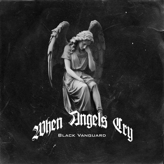 When Angels Cry | Black Vanguard