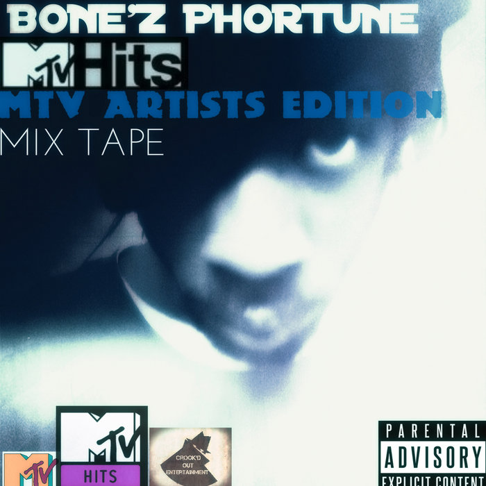 MTV ARTISTS EDITION MIX TAPE | bone'z phortune