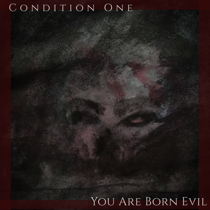 You Are Born Evil (demo) | Condition One