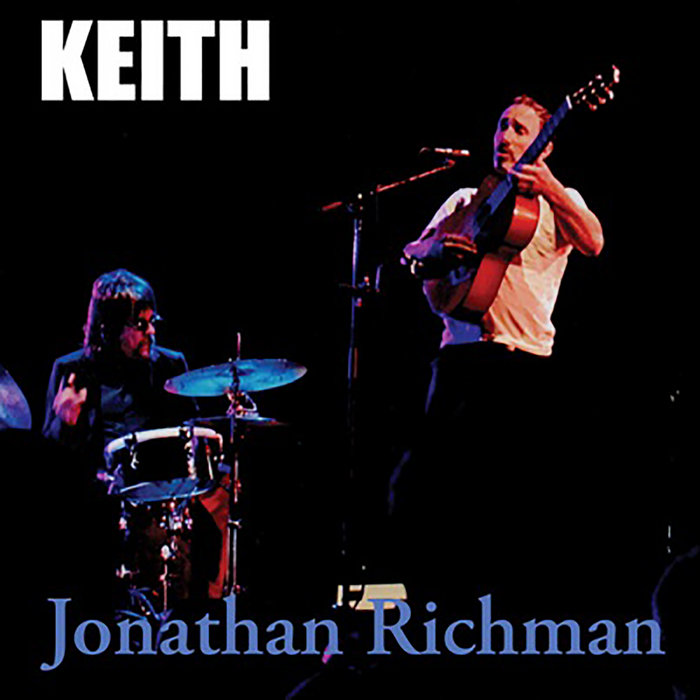 Keith b/w They Showed Me The Door To Bohemia | Jonathan Richman