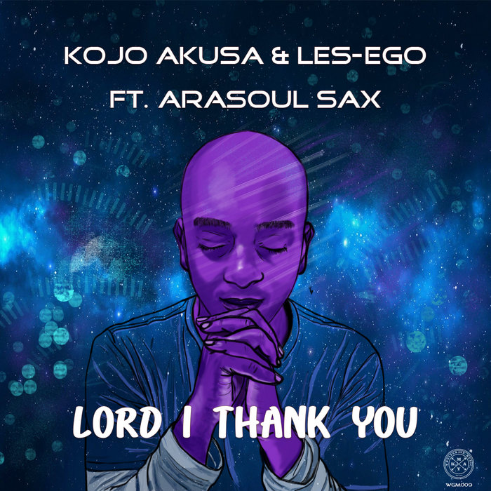 Lord I Thank You (Your Glory) | Kojo Akusa, Les-Ego, Arasoul Sax | Kojo ...