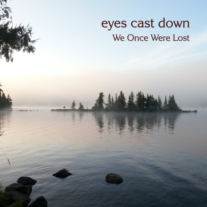 We Once Were Lost | eyes cast down