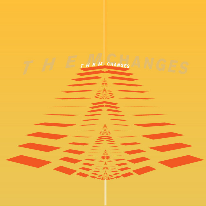 Them Changes | Them Changes