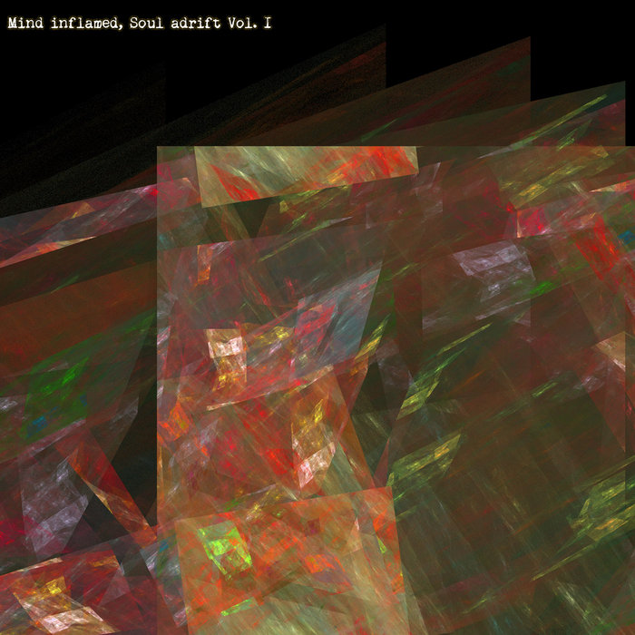 Mind inflamed, Soul adrift Vol. I | Various Artists | Mind inflamed ...