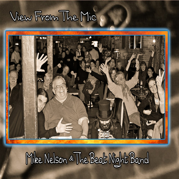 View From The Mic | Mike Nelson & The Beat Night band | Mike Nelson