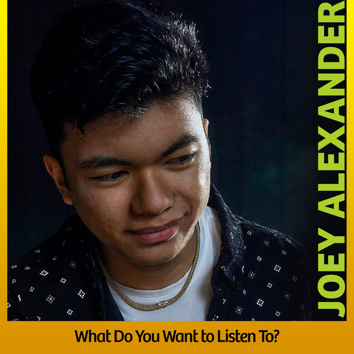 What Do You Want to Listen To? | Joey Alexander