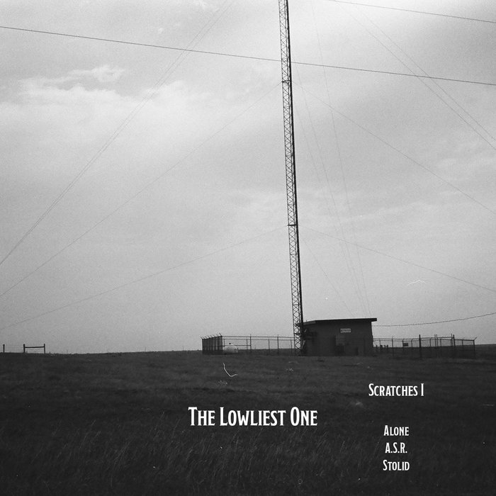 Scratches I | The Lowliest One