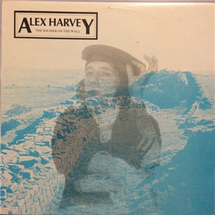 The Soldier On The Wall | Alex Harvey