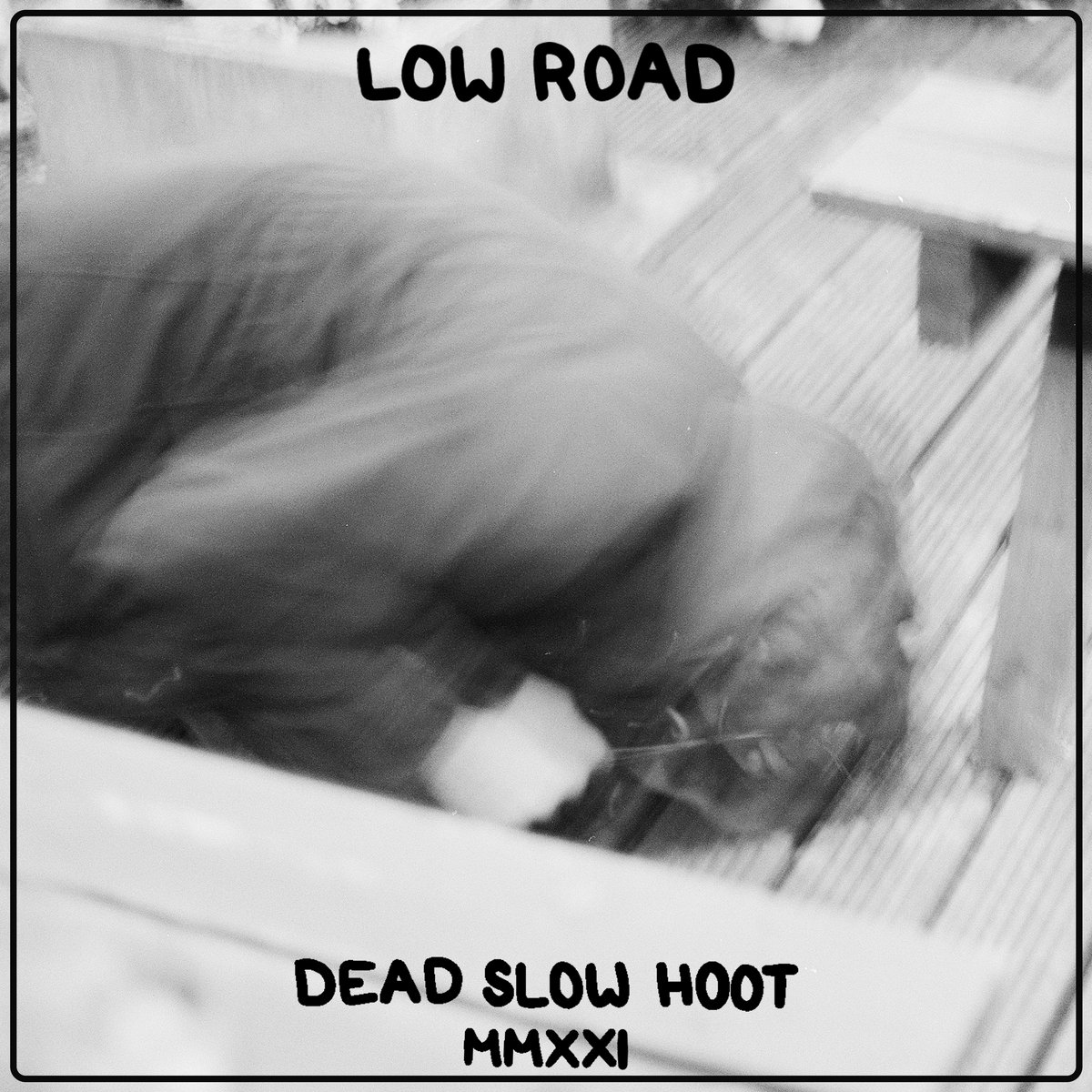 Low Road | Dead Slow Hoot