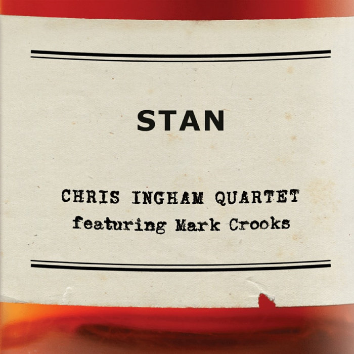 Stan | Chris Ingham Quartet featuring Mark Crooks | Chris Ingham