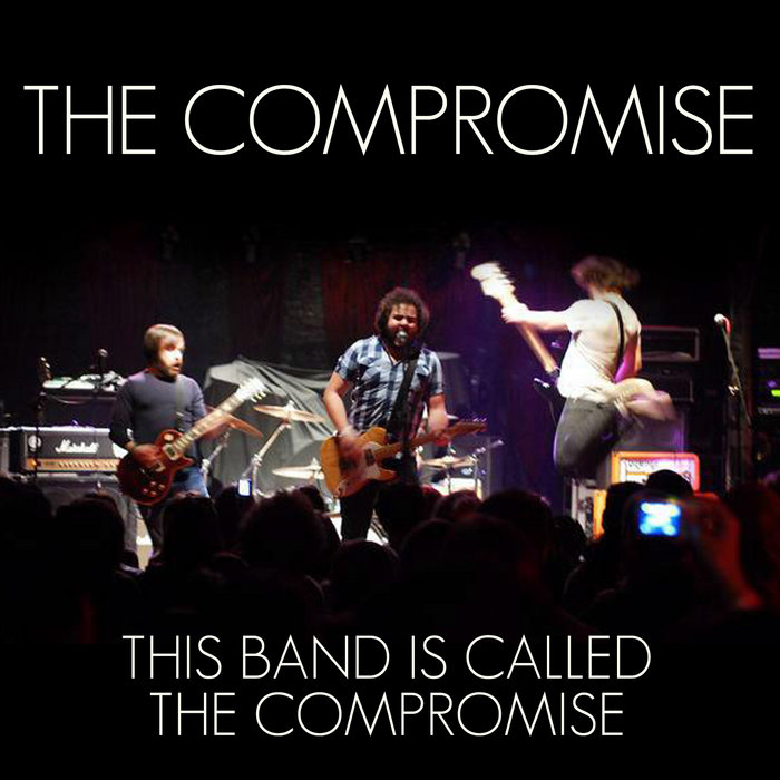 This Band Is Called The Compromise | The Compromise