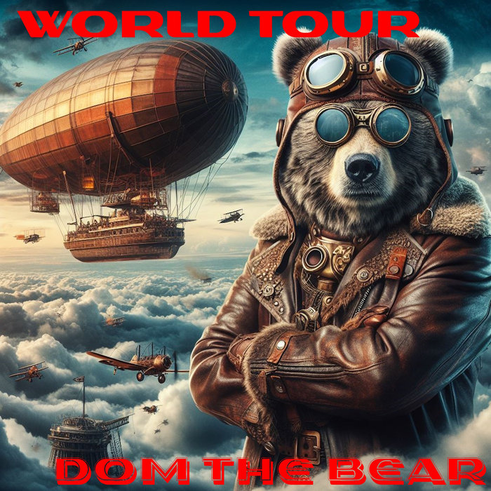 World Tour | Dom The Bear