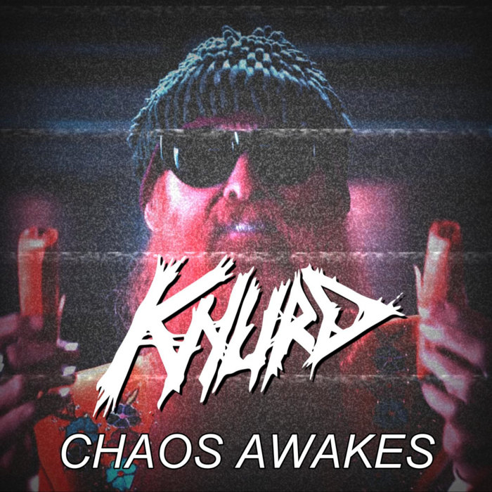 Chaos Awakes | KNURD