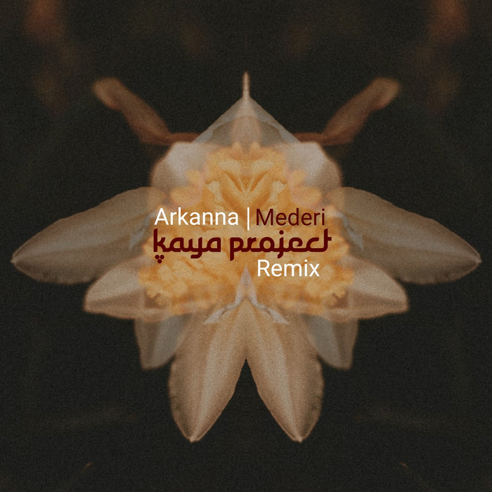 Mederi (Kaya Project Remix) | Arkanna & Kaya Project | Arkanna